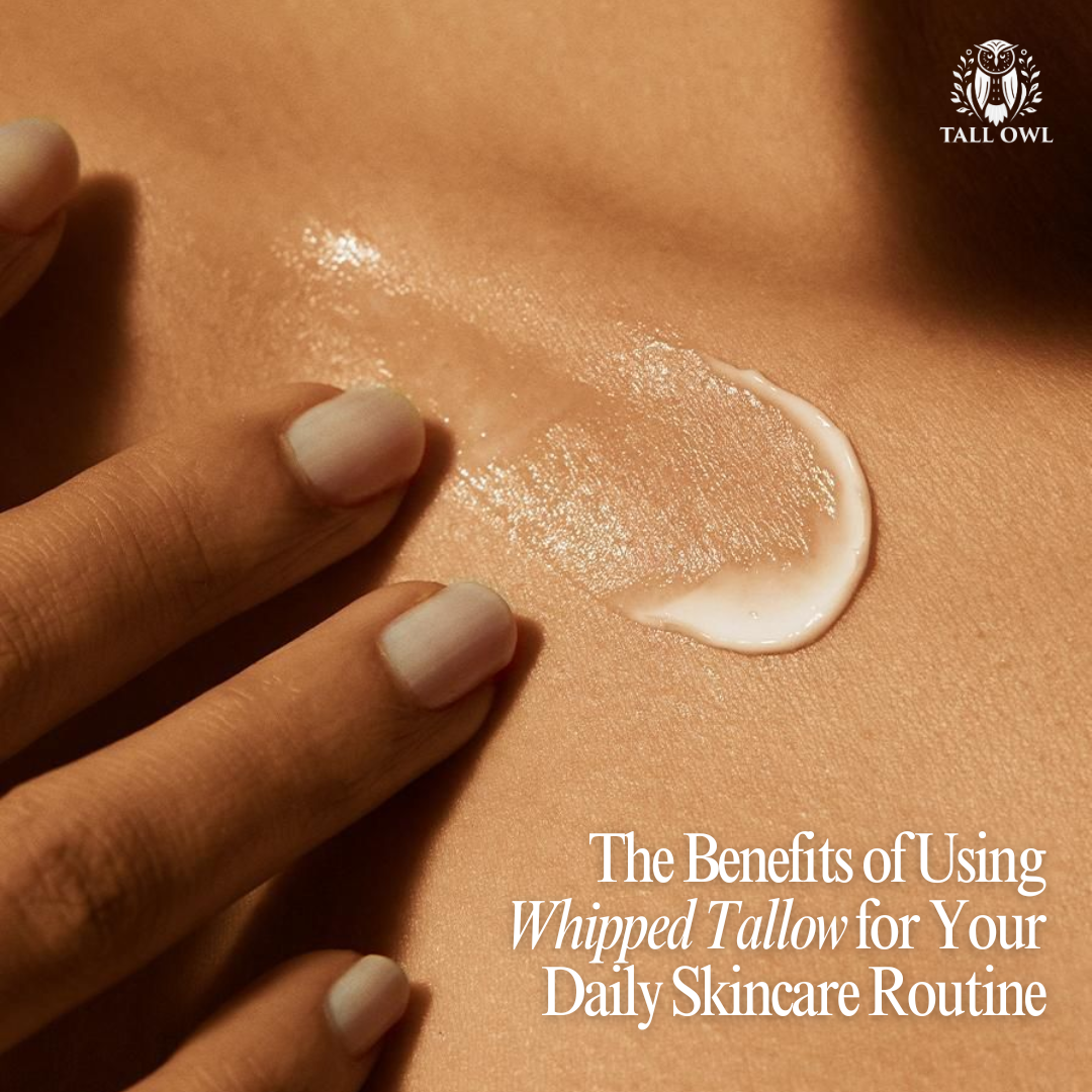 The Benefits of Tallow-Based Skincare for Sensitive Skin – Tall Owl